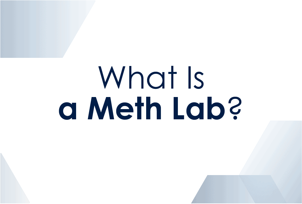 What Is a Meth Lab? - Guardian Recovery